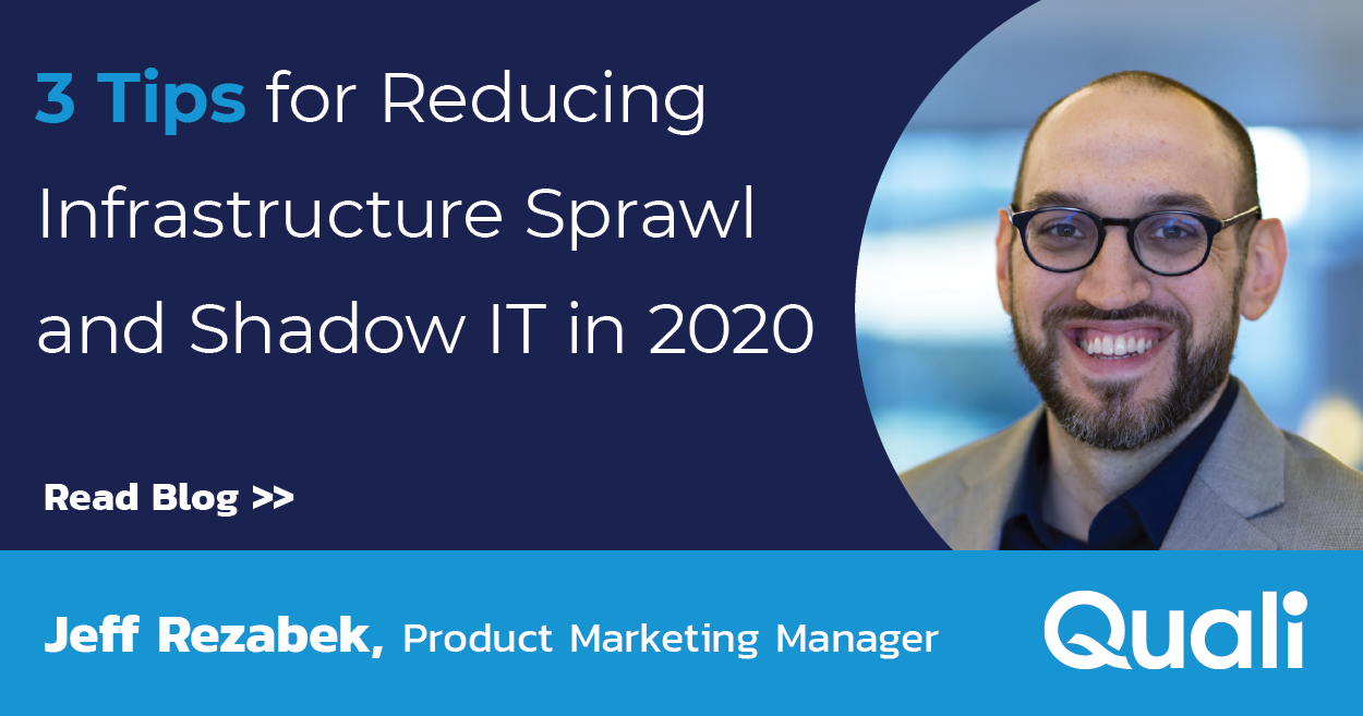 3 Tips for Reducing Infrastructure Sprawl and Shadow IT in 2020 | Quali