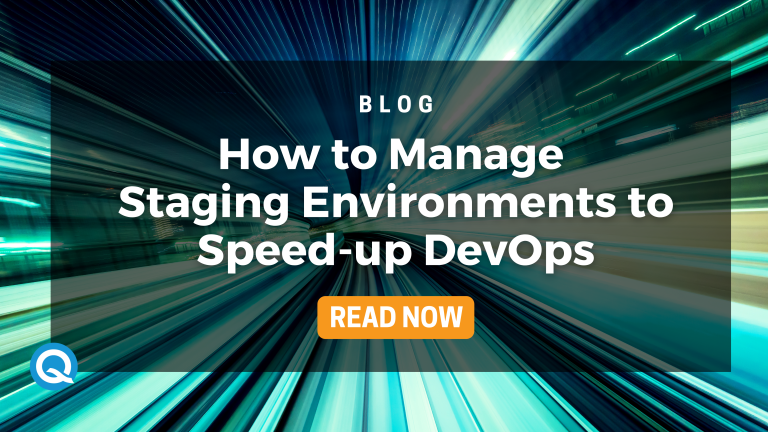 How to Manage Staging Environments to Speed-up DevOps | Quali